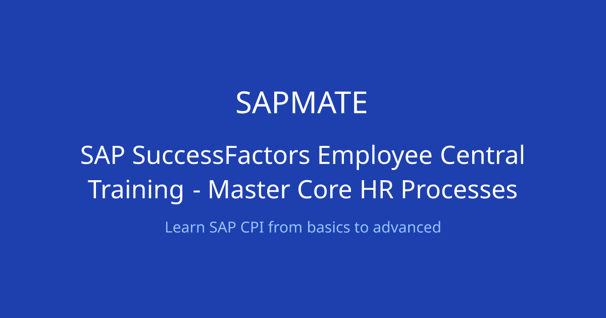 SAP SuccessFactors Employee Central Training - Master Core HR Processes ...